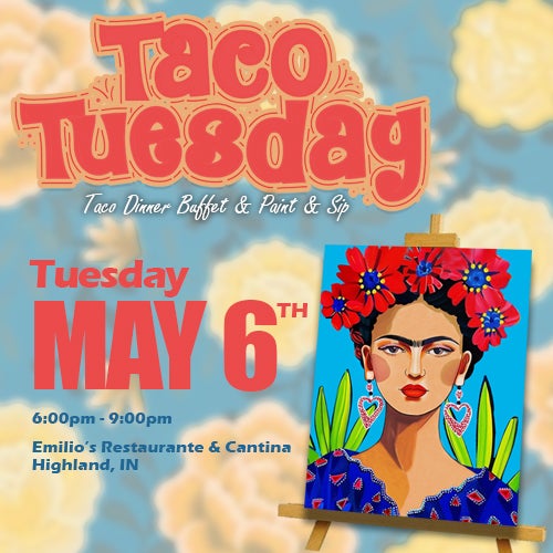 Frida Kahlo Taco Tuesday Paint, Sip, and Dinner Night at Emilio's ...